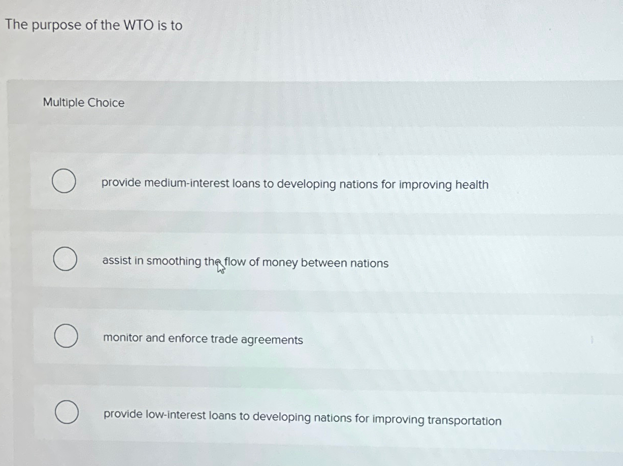 Solved The purpose of the WTO is toMultiple Choiceprovide | Chegg.com
