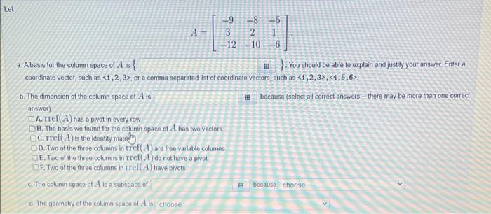 Solved A=⎣⎡−93−12−82−10−51−6⎦⎤ a. A basis for the column | Chegg.com