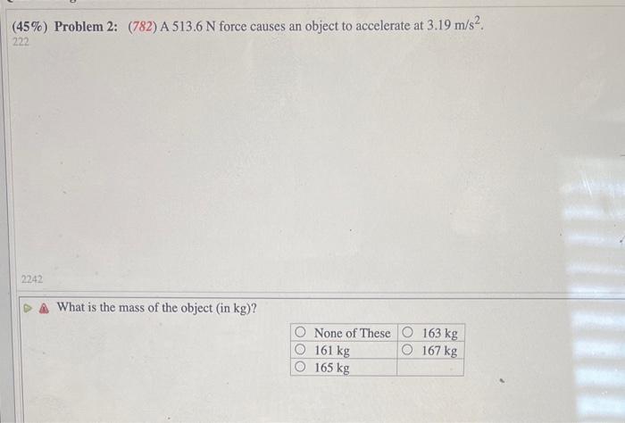 Solved 45\%) Problem 2: (782) A 513.6 N force causes an | Chegg.com