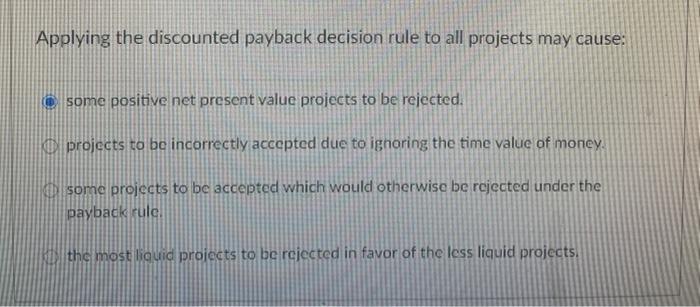 Solved Applying the discounted payback decision rule to all | Chegg.com