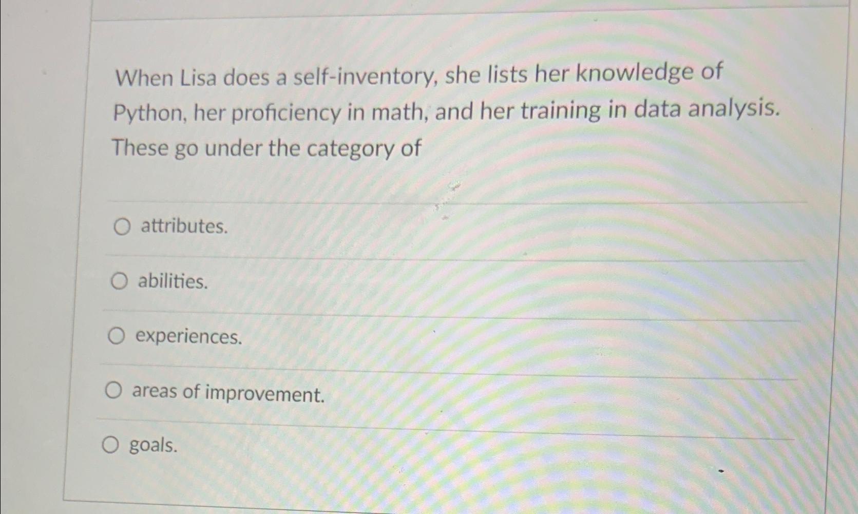 Solved When Lisa does a self-inventory, she lists her | Chegg.com