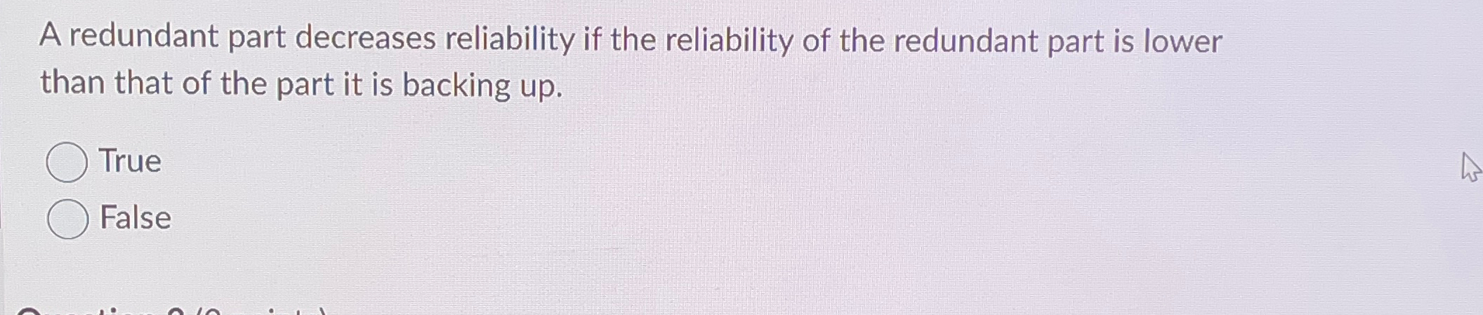 Solved A redundant part decreases reliability if the | Chegg.com