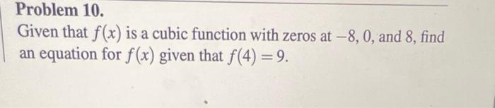 Solved Problem 10. Given that f(x) is a cubic function with | Chegg.com