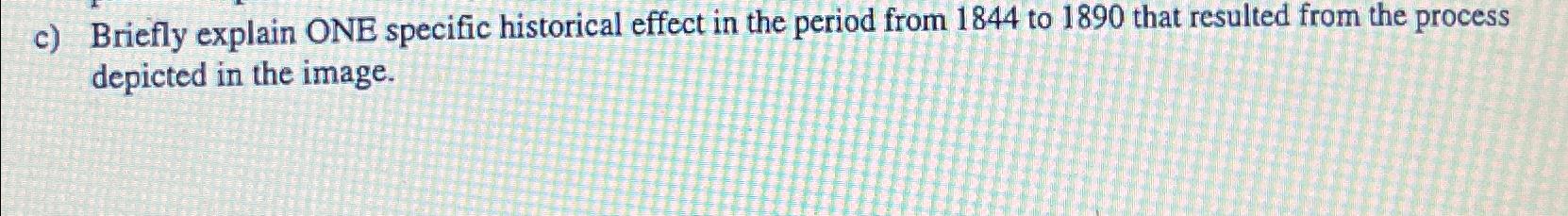 Solved c) Briefly explain ONE specific historical effect in | Chegg.com Solved c) Briefly explain ONE specific historical effect in | Chegg.com