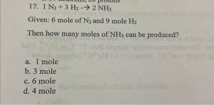 Solved 17. 1 N2+3H2−→2NH3 Given: 6 mole of N2 and 9 mole H2 | Chegg.com