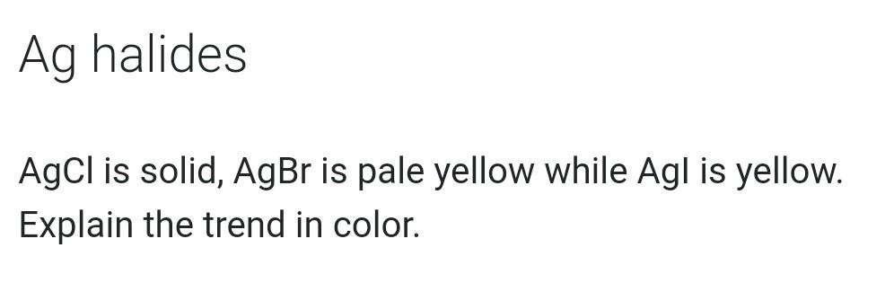 Solved Ag halides AgCl is solid, AgBr is pale yellow while | Chegg.com
