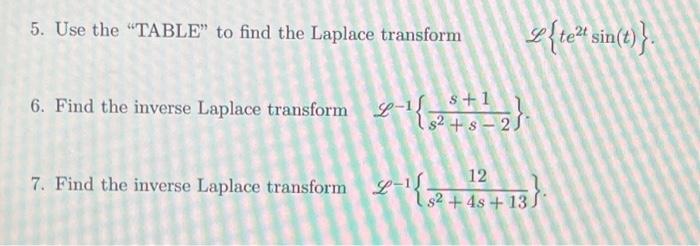 Solved 5. Use the "TABLE" to find the Laplace transform 6. | Chegg.com