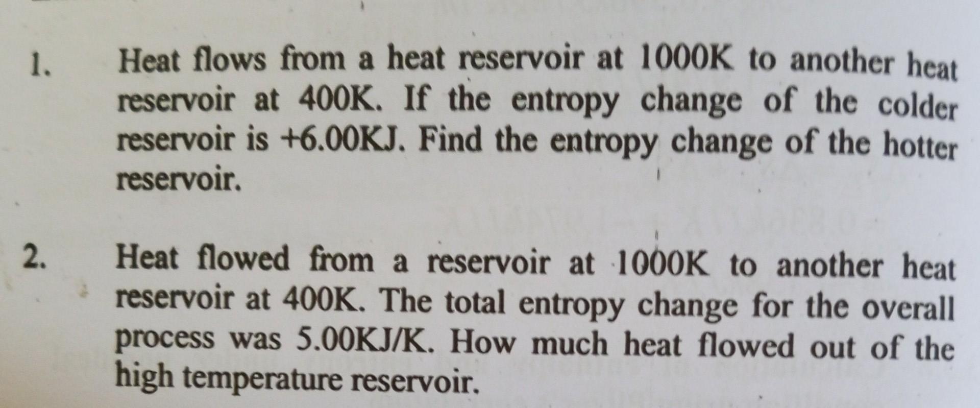 Solved 1. Heat flows from a heat reservoir at 1000 K to | Chegg.com