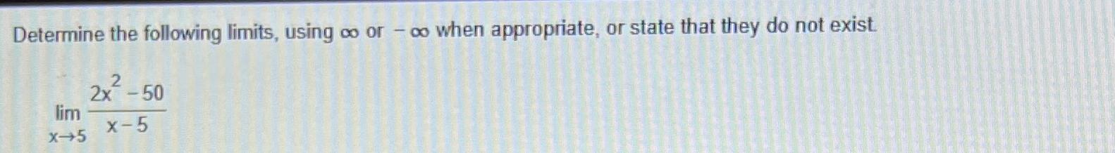 Solved Determine the following limits, ﻿using ∞ ﻿or -∞ ﻿when | Chegg.com