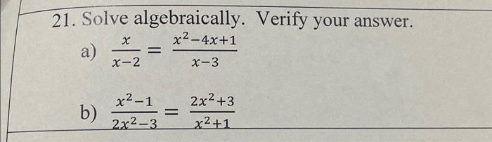 Solved 21. Solve algebraically. Verify your answer. x²-4x+1 | Chegg.com
