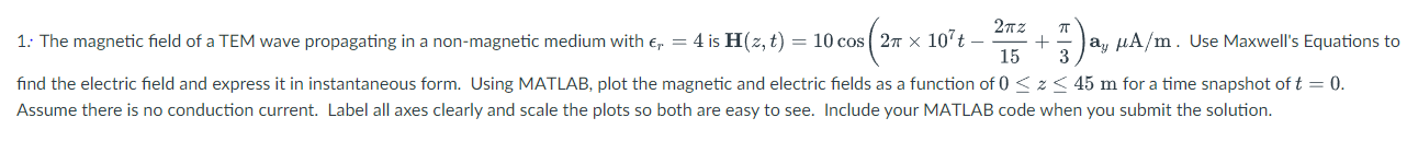 Solved 1: The magnetic field of a TEM wave propagating in a | Chegg.com