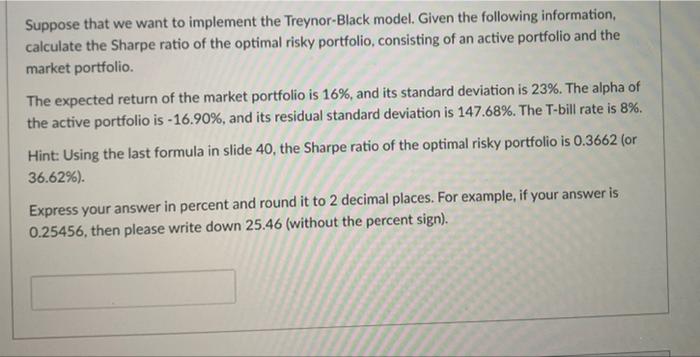 Solved Suppose that we want to implement the Treynor-Black | Chegg.com