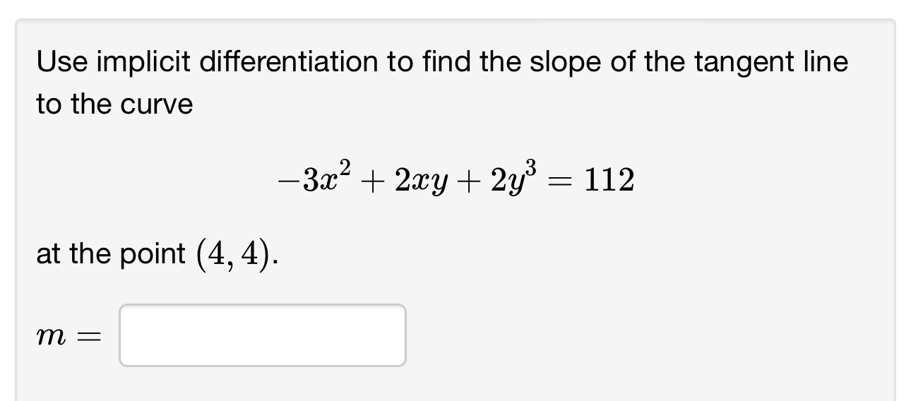Solved Use implicit differentiation to find the slope of the | Chegg.com