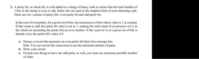 Solved 2. A parity bit, or check bit, is a bit added to a | Chegg.com