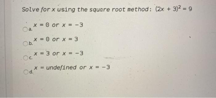 Solved Solve for x using the square root method: (2x + 3)2 = | Chegg.com
