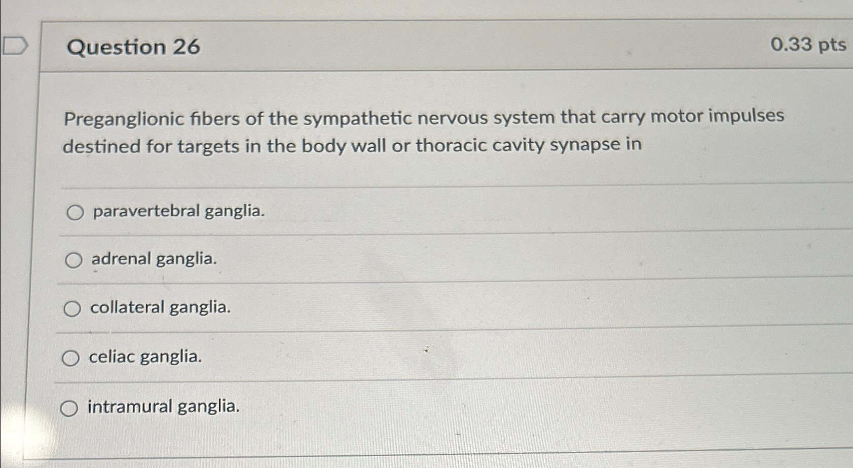 Solved Question 260.33 ﻿ptsPreganglionic fibers of the | Chegg.com