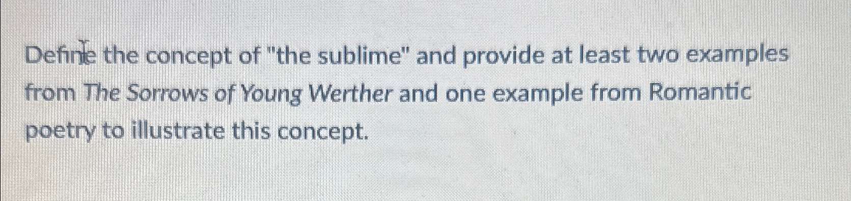 Solved Define the concept of "the sublime" and provide at | Chegg.com