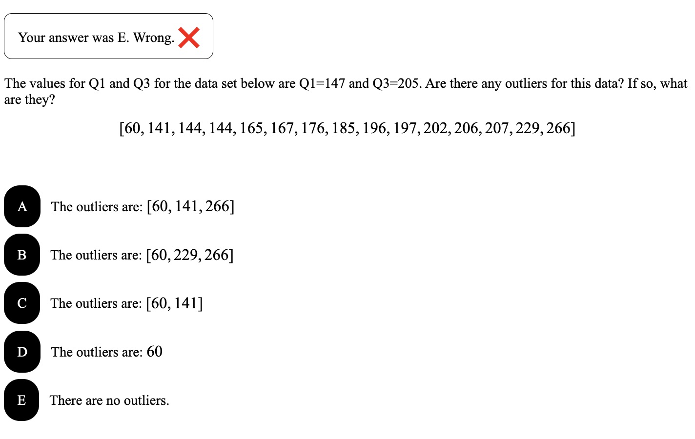 Solved E There are no outliers is incorrect. The values for | Chegg.com