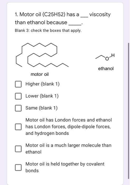Solved viscosity 1. Motor oil (C25H52) has a than ethanol | Chegg.com