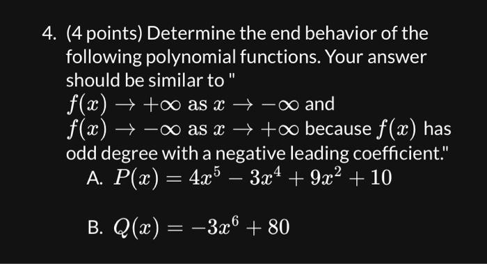Solved 4. ( 4 points) Determine the end behavior of the | Chegg.com