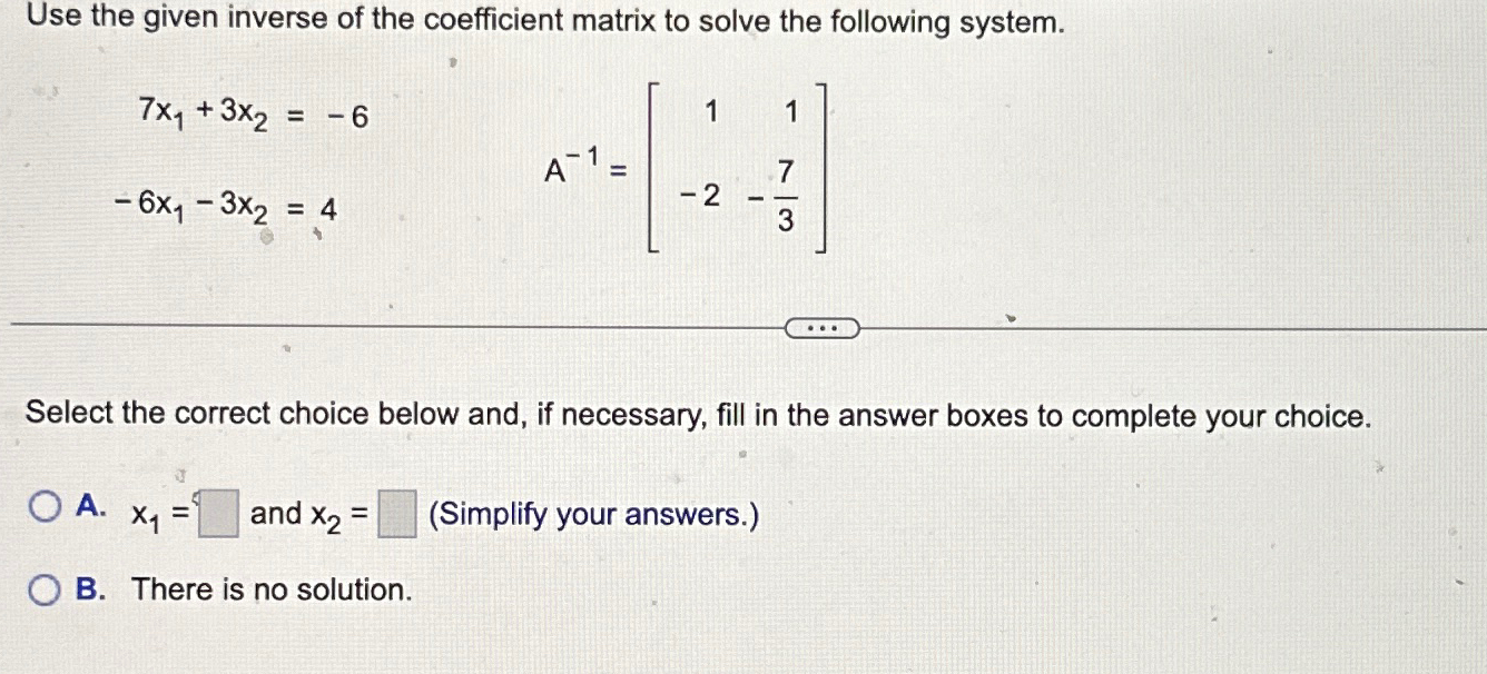 Solved Use the given inverse of the coefficient matrix to | Chegg.com