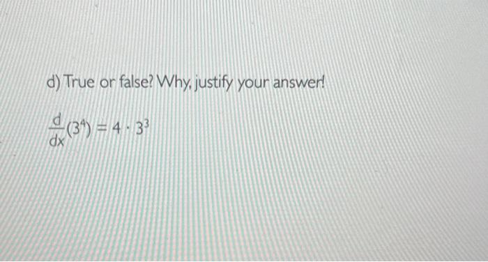 Solved d) True or false? Why, justify your answer! | Chegg.com