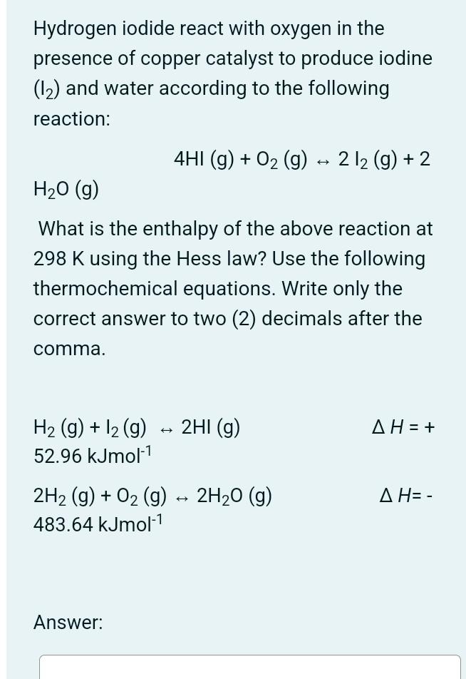 Solved Hydrogen iodide react with oxygen in the presence of | Chegg.com