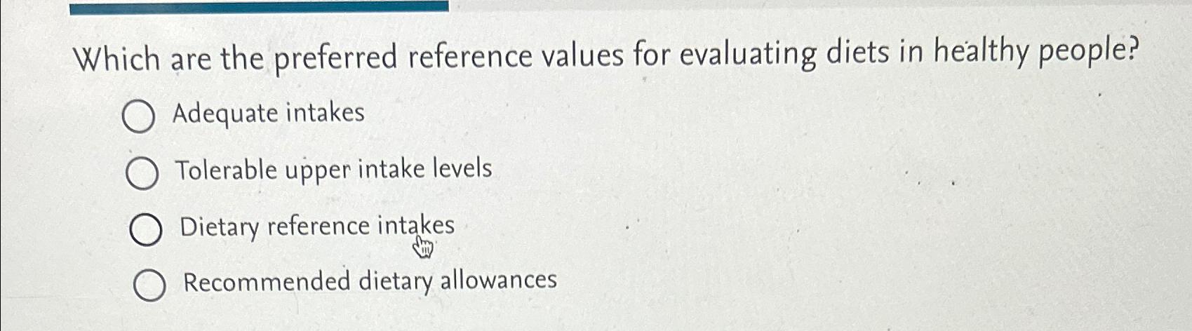 Solved Which are the preferred reference values for | Chegg.com