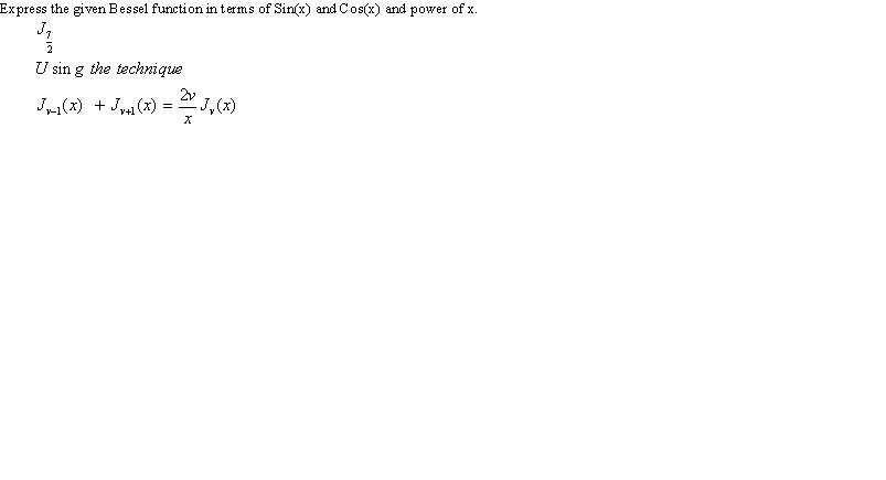 Solved Express the given Bessel function in terms of Sin(x) | Chegg.com