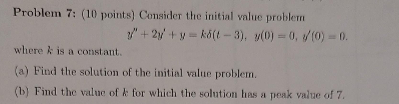 Solved Problem 7: (10 points) Consider the initial value | Chegg.com Solved Problem 7: (10 points) Consider the initial value | Chegg.com