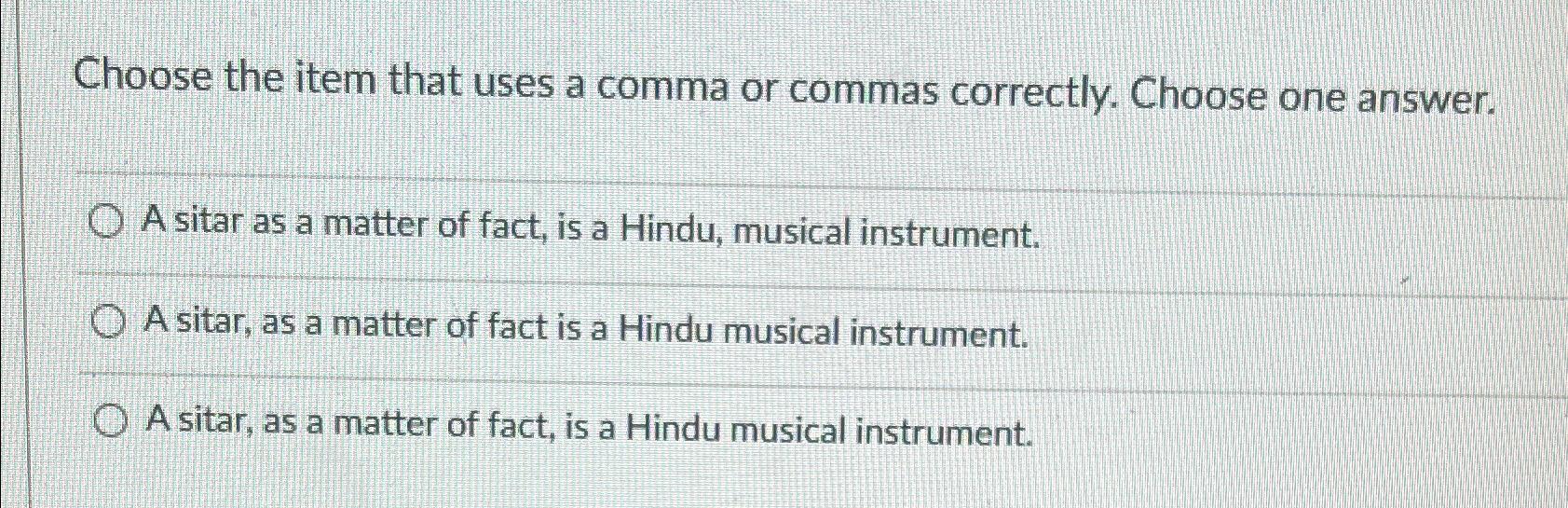Solved Choose the item that uses a comma or commas | Chegg.com