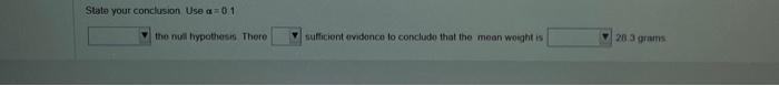 Solved State your conclusion Use α=01 The nuil hypothesis | Chegg.com