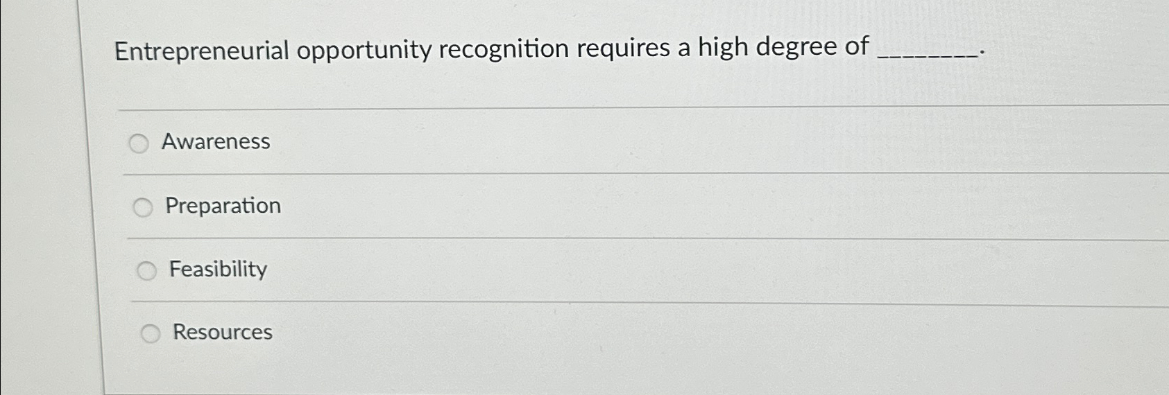 Solved Entrepreneurial opportunity recognition requires a | Chegg.com