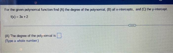 Solved For the given polynomial function find (A) the degree | Chegg.com