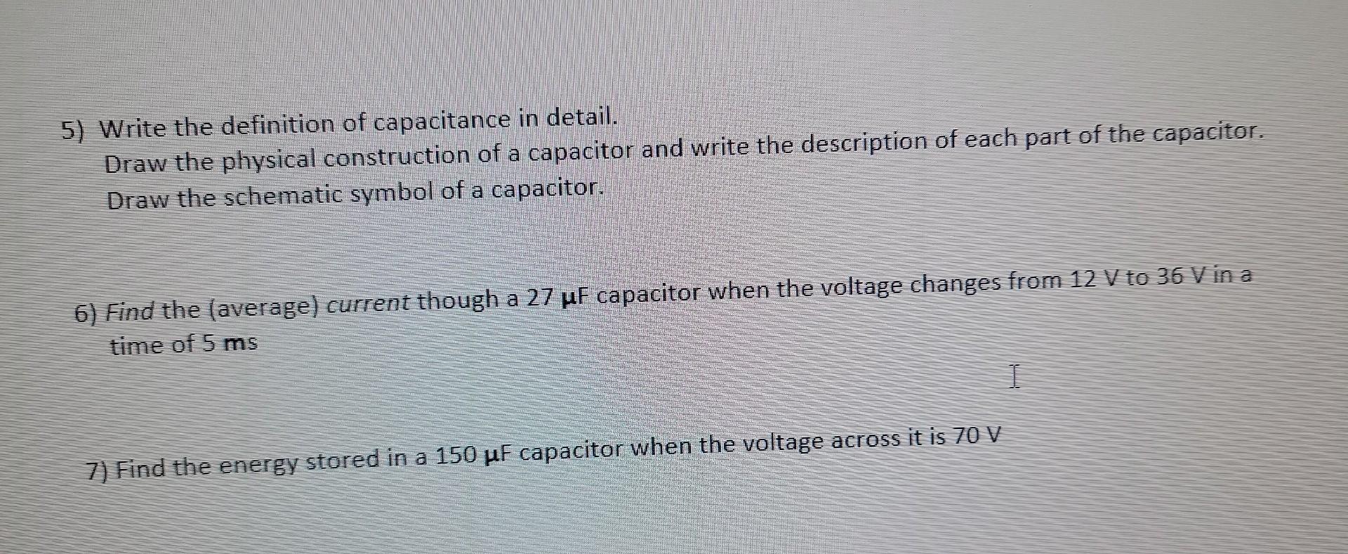 Solved 5) Write the definition of capacitance in detail. | Chegg.com