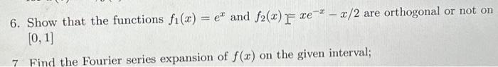 Solved 6. Show that the functions f1(x)=ex and | Chegg.com