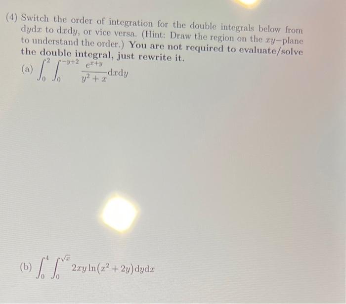 Solved (4) Switch the order of integration for the double | Chegg.com