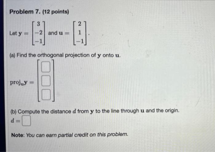 Solved Problem 7. (12 points) Lot y=⎣⎡3−2−1⎦⎤ and u=⎣⎡21−1⎦⎤ | Chegg.com