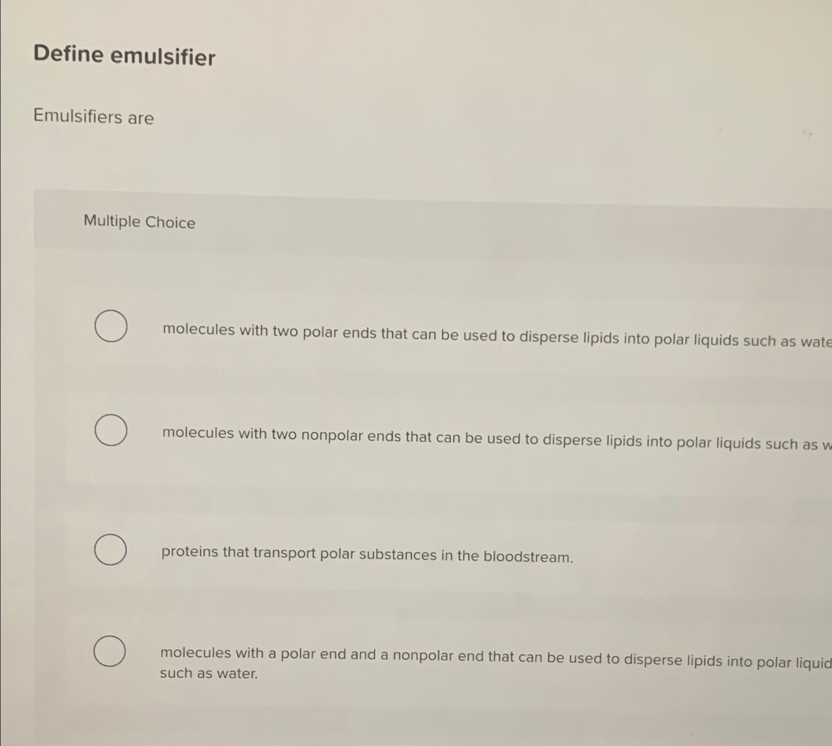 Solved Define emulsifierEmulsifiers areMultiple | Chegg.com