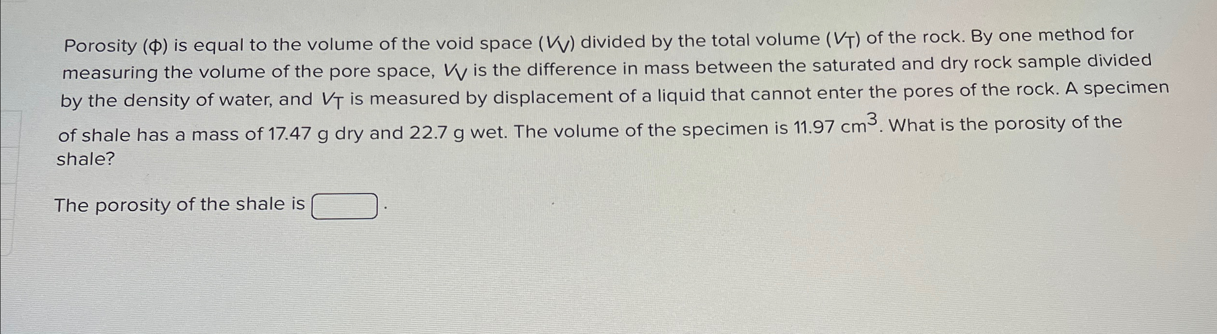 Solved Porosity (φ) ﻿is equal to the volume of the void | Chegg.com