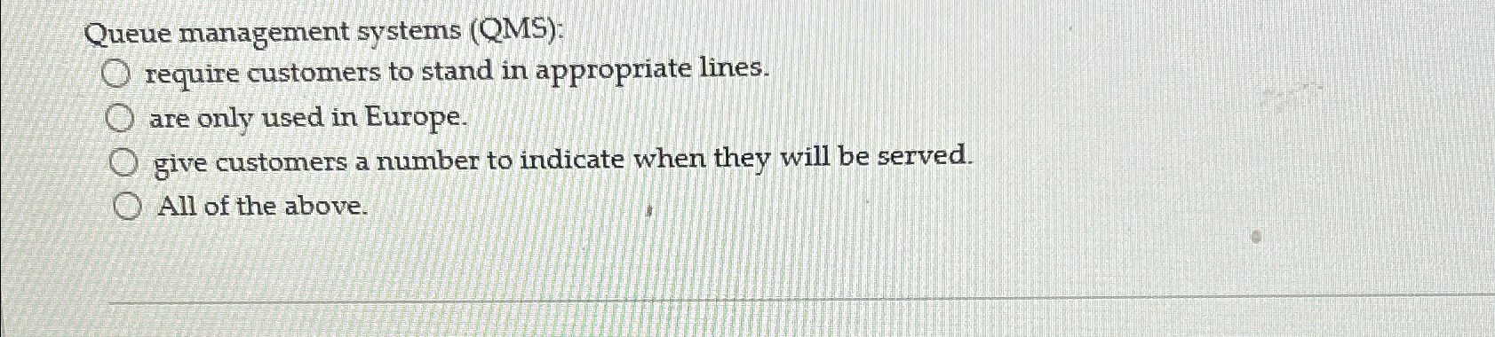 Solved Queue management systems (QMS): require customers to | Chegg.com
