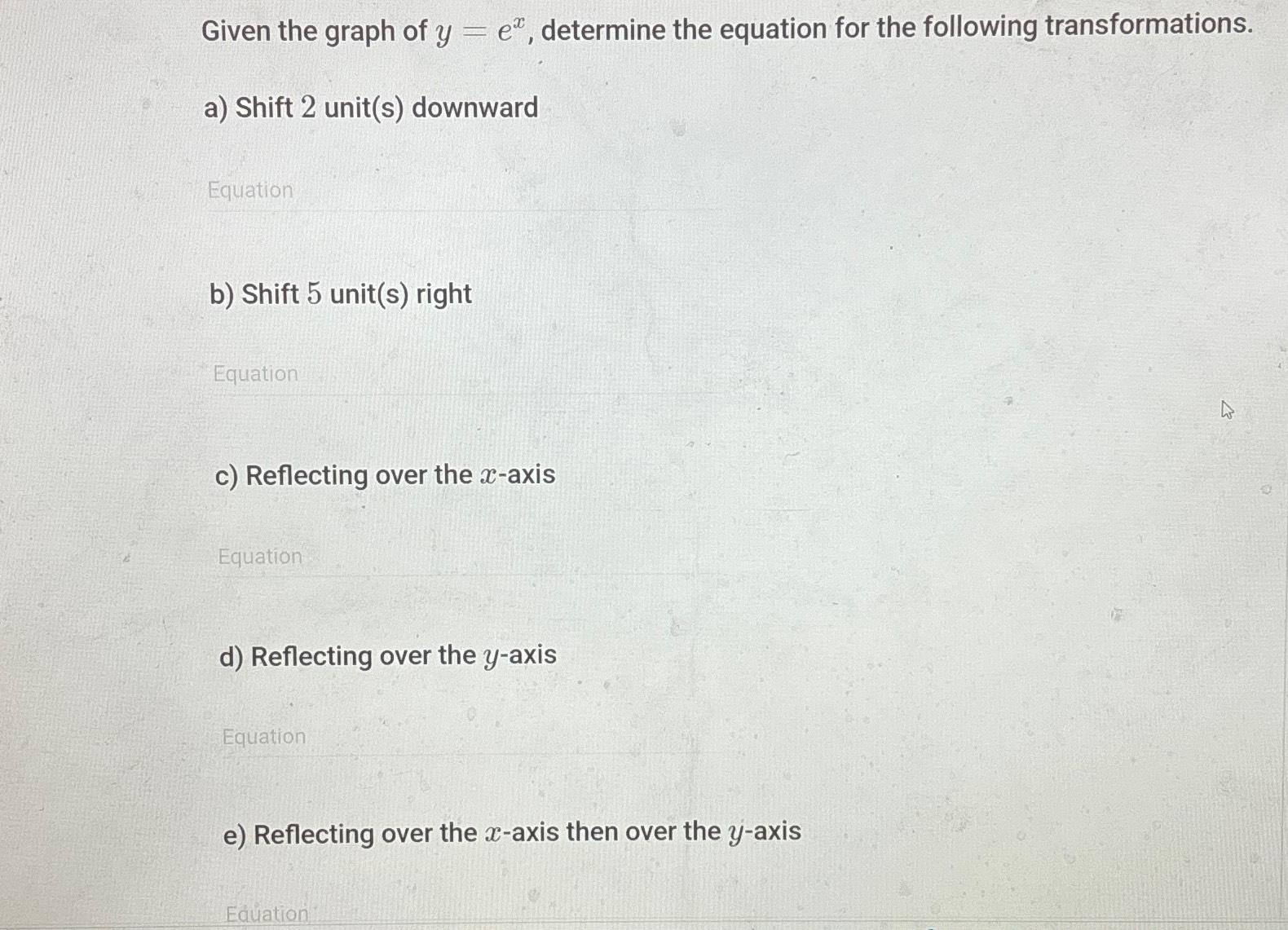 Solved Given the graph of y=ex, ﻿determine the equation for | Chegg.com