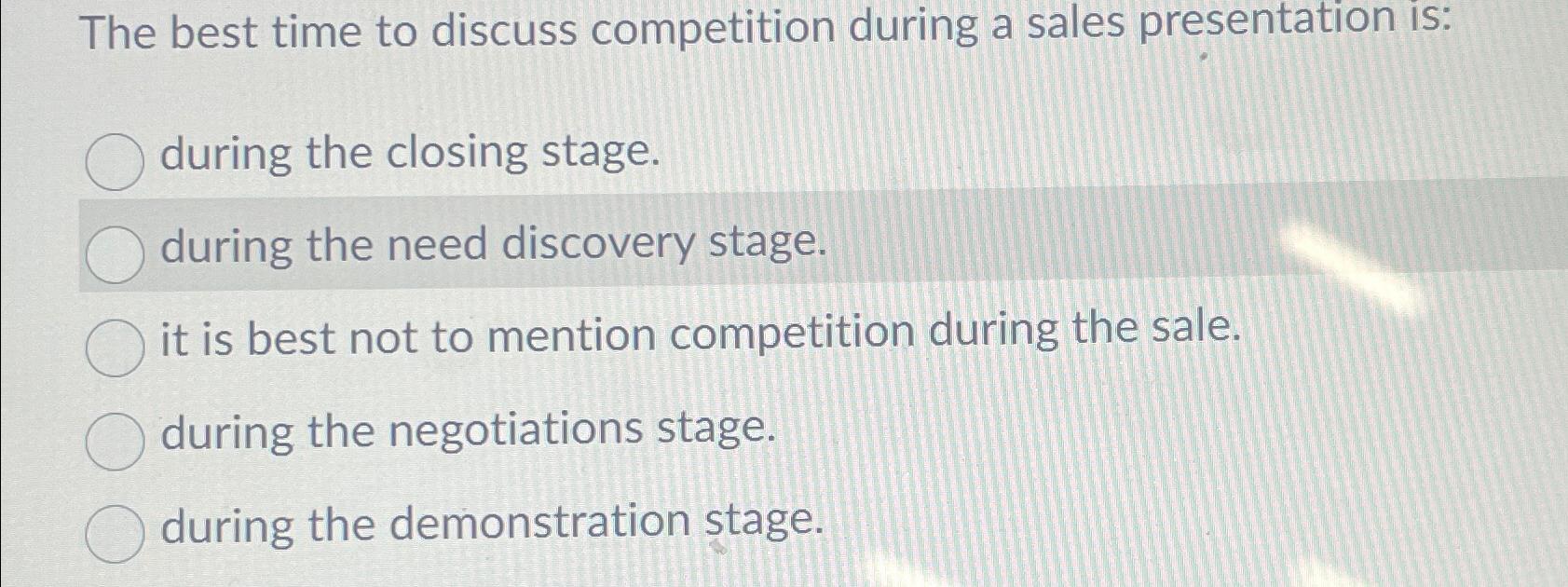 Solved The best time to discuss competition during a sales | Chegg.com