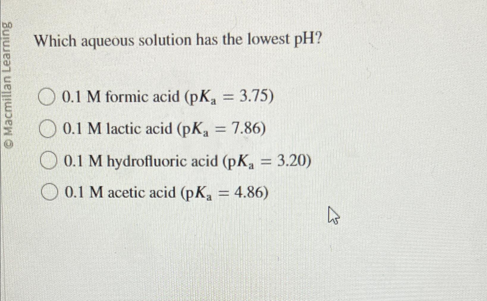 Solved Which aqueous solution has the lowest pH ?\\n0.1M | Chegg.com