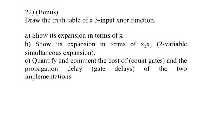 Solved 22) (Bonus) Draw the truth table of a 3-input xnor | Chegg.com