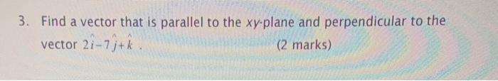 Solved 3. Find a vector that is parallel to the xy-plane and | Chegg.com