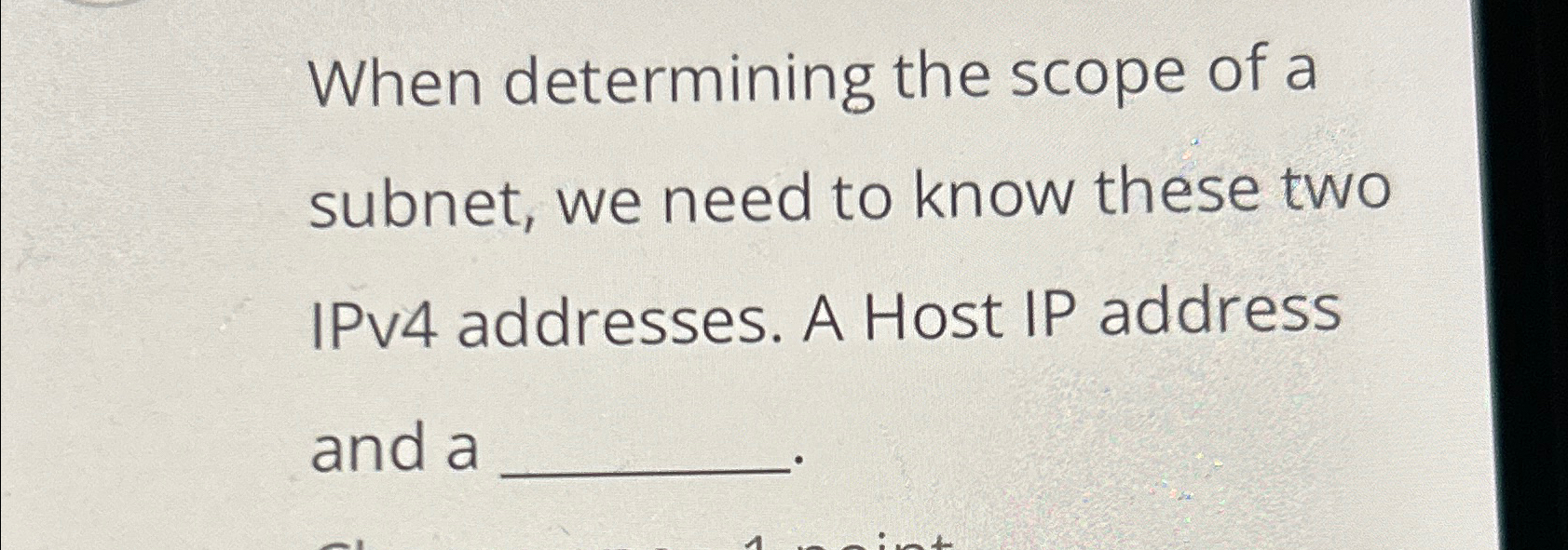 Solved When determining the scope of a subnet, we need to | Chegg.com