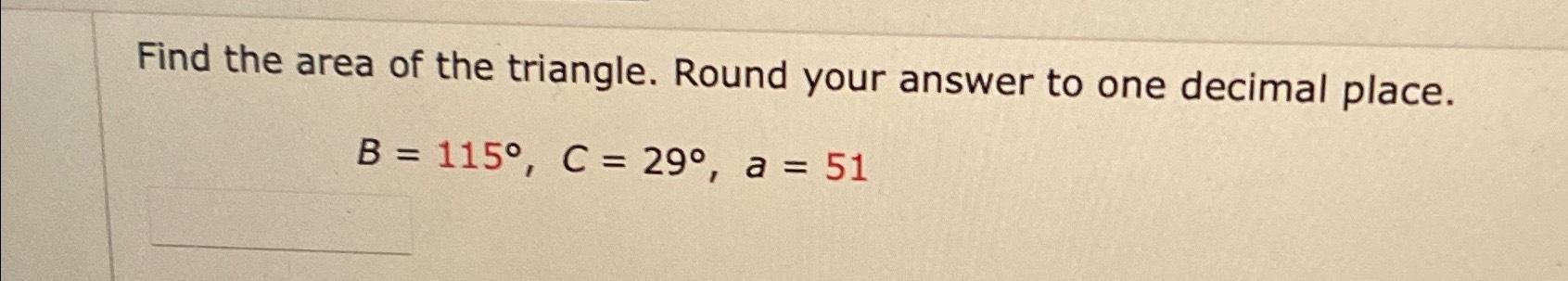 Solved Find the area of the triangle. Round your answer to | Chegg.com
