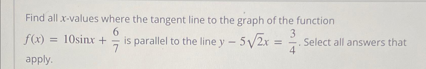 Solved Find all x-values where the tangent line to the graph | Chegg.com