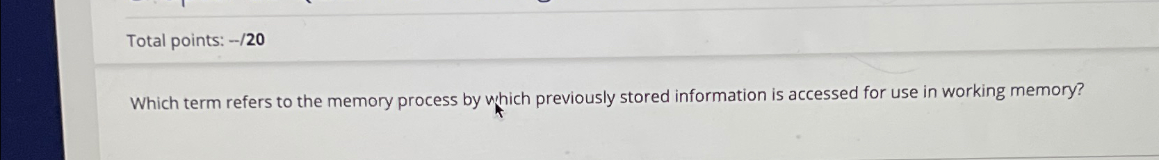 Solved Total points: -20Which term refers to the memory | Chegg.com Solved Total points: -20Which term refers to the memory | Chegg.com